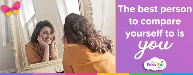 The Best Person To Compare Yourself To Is YOU! - The New You Plan