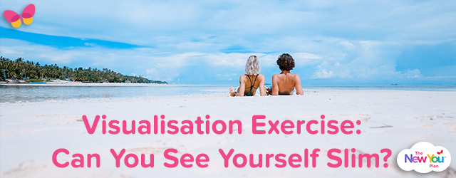 Visualisation Exercise: Can You See Yourself Slim? - The New You Plan