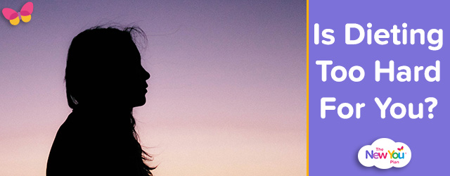 Is Dieting Too Hard For You? - The New You Plan