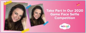 Take Part In Our 2020 Game Face Selfie Competition - The New You Plan
