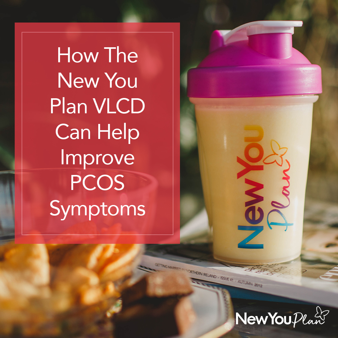 How The New You Plan VLCD Can Help Improve PCOS Symptoms - The New You Plan